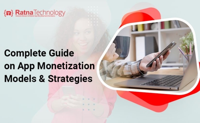 Complete Guide on App Monetization Models and Strategies